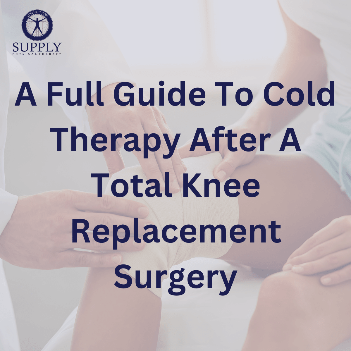 A Full Guide To Cold Therapy After A Total Knee Replacement Surgery by ...