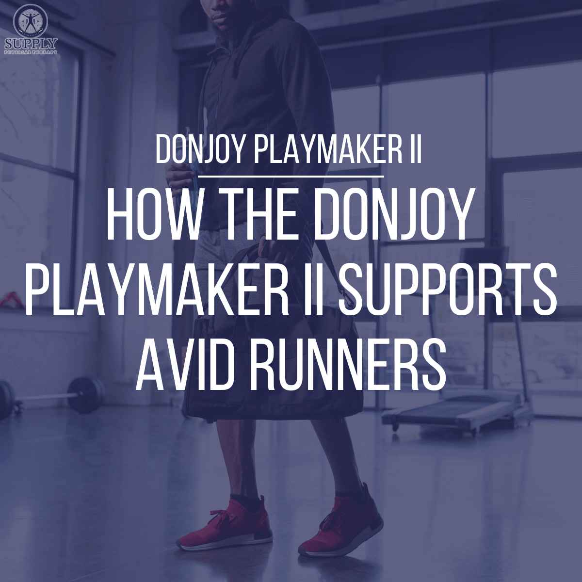 How the DonJoy Playmaker II Supports Avid Runners – Supply Physical Therapy